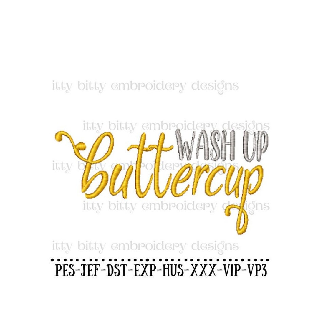 Wash up Buttercup Embroidery Design: Funny Bathroom Saying (4x4 and 5x7 ...