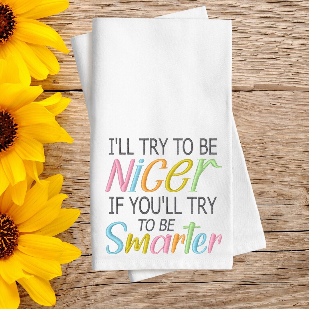 I'll Try to Be Nicer Embroidery Designs, Machine Embroidery Designs ...