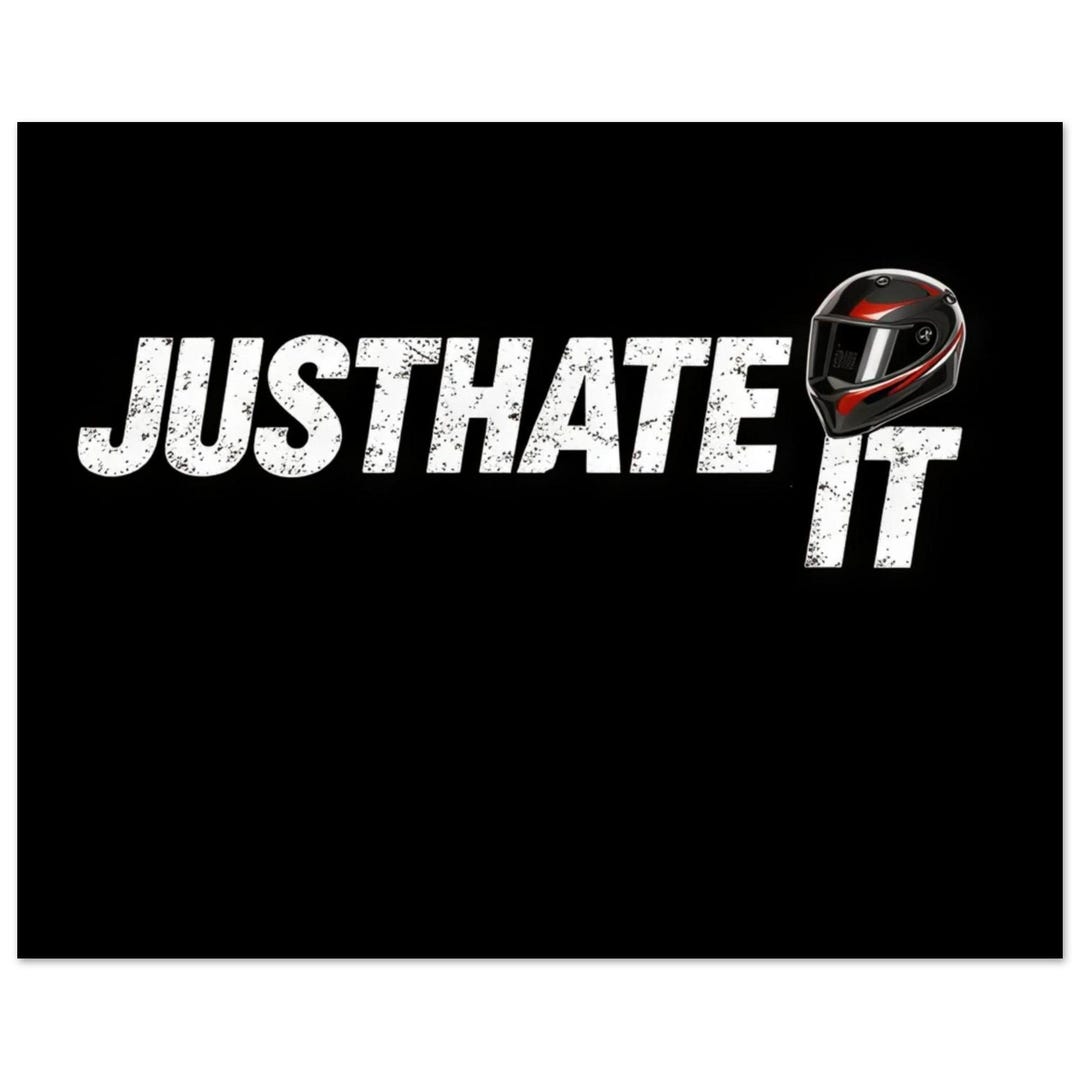 Justhateit Motorcycle Helmet Poster, Matte Finish (40x50 Cm / 16x20 ...