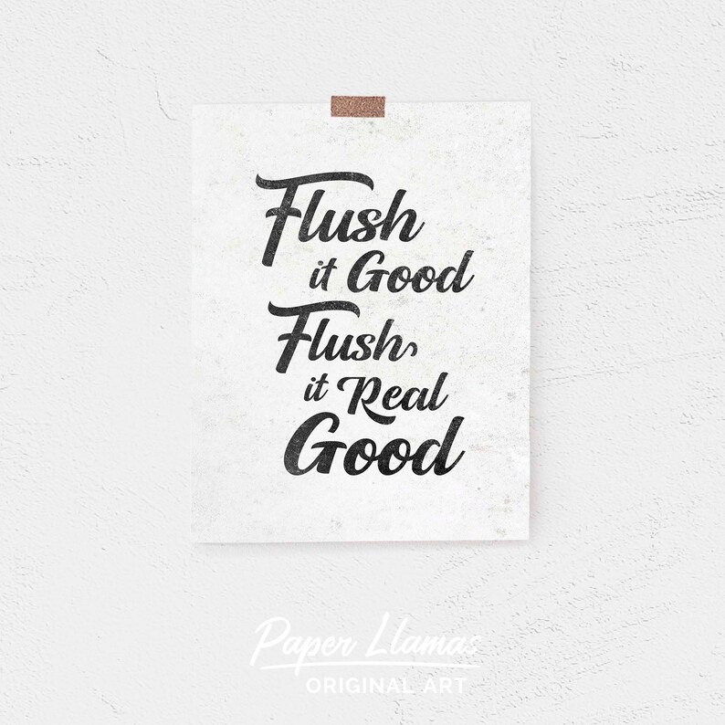 Bathroom Art PRINTABLE - Flush the Toilet - Flush It Real Good, Art for ...