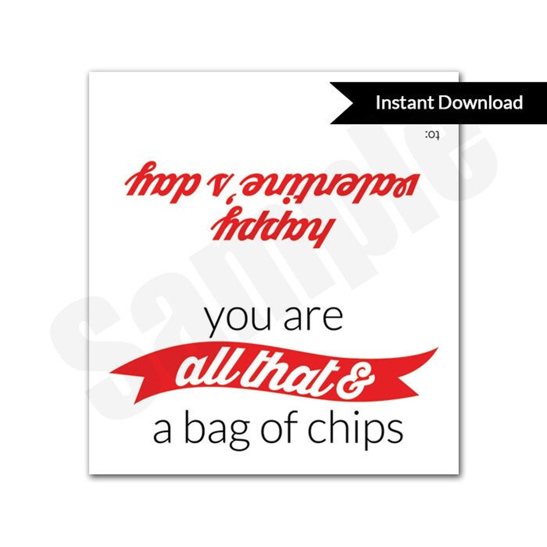 All That and a Bag of Chips Valentines Snack Bag Topper for Potato ...