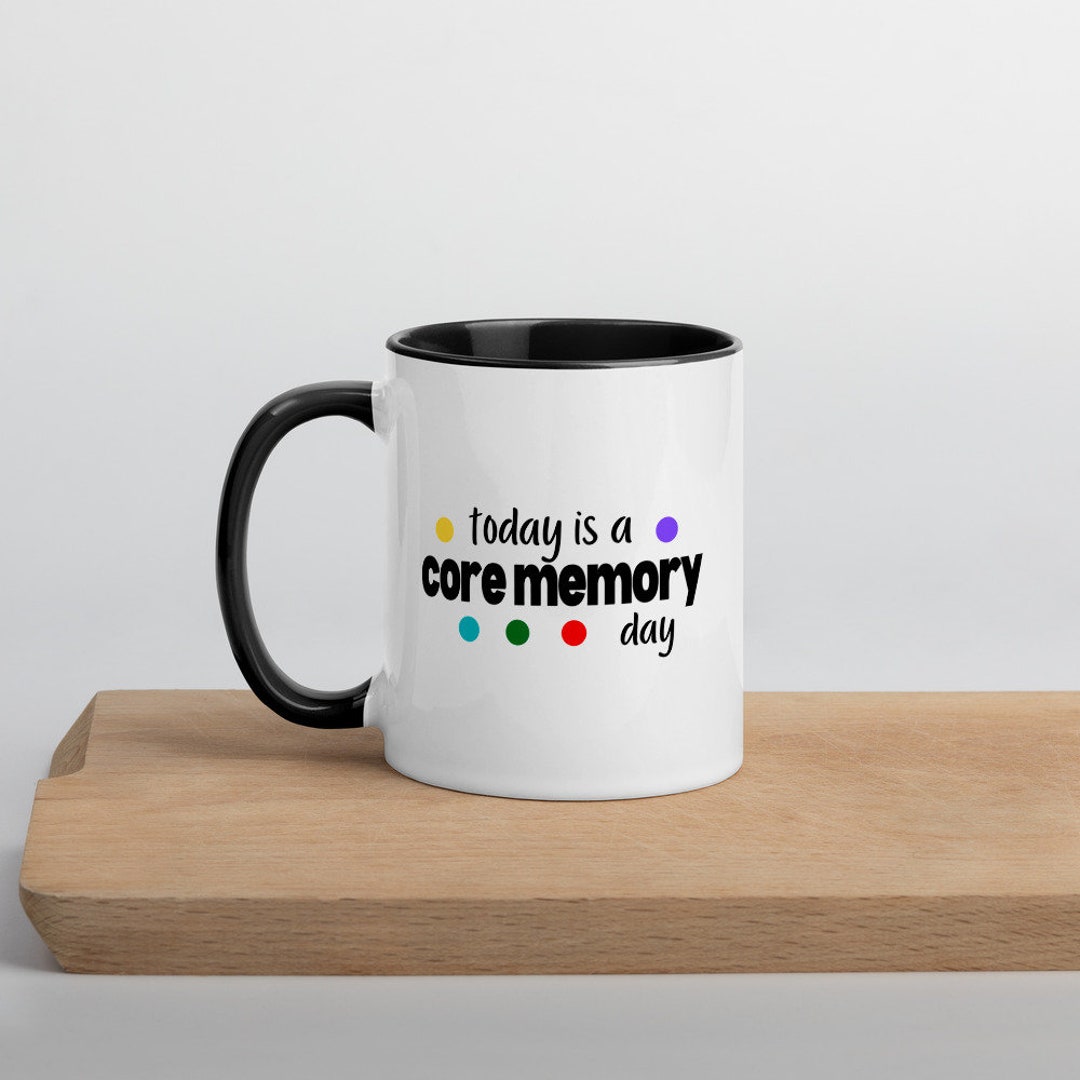 Today is a Core Memory Day Coffee Cup With Core Memories Emotions ...