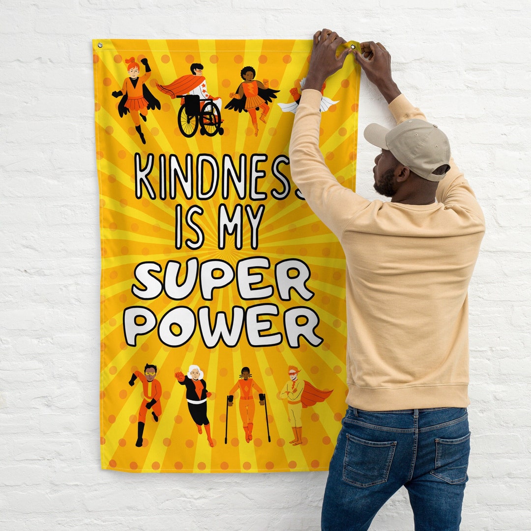 Kindness Flag - Kindness is My Super Power Classroom Wall Decoration ...