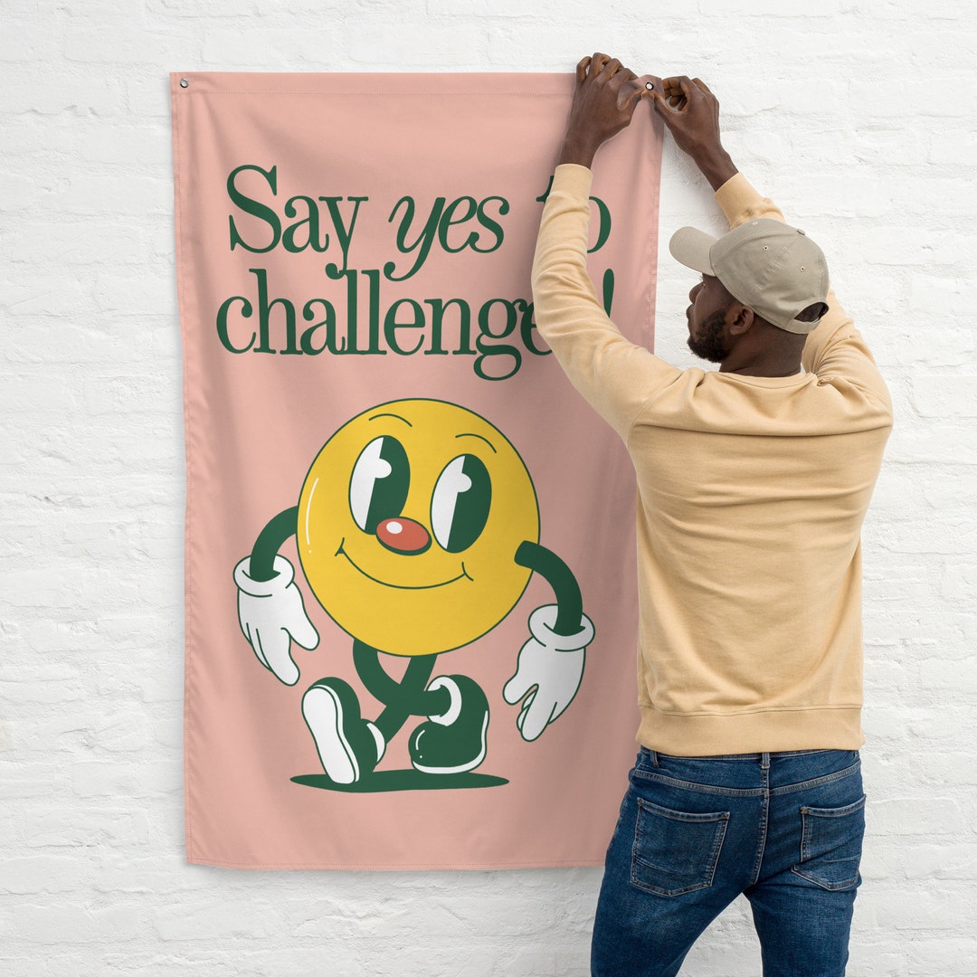 Say Yes to Challenges Wall Flag - Motivational Wall Art - School ...