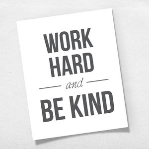Work Hard and Be Kind Poster Print / Inspirational Quote / Custom ...