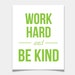Work Hard and Be Kind Poster Print / Inspirational Quote / Custom ...