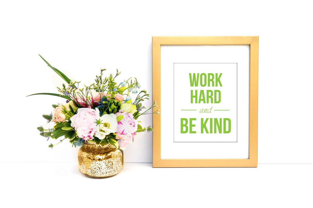 Work Hard and Be Kind Poster Print / Inspirational Quote / - Etsy
