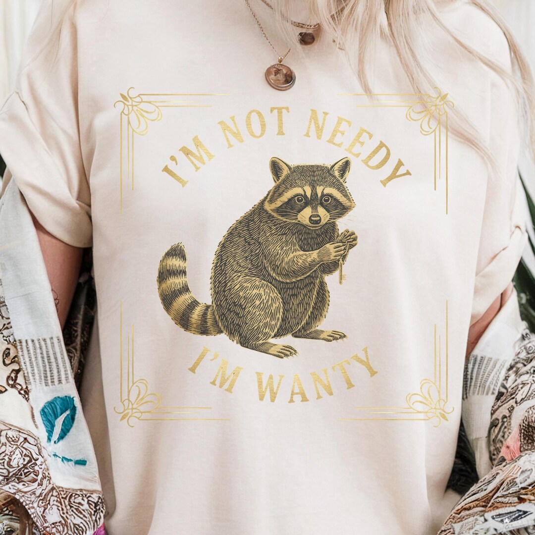 Raccoon SVG PNG Digital Download, I'm Not Needy I'm Wanty Art, Vintage ...