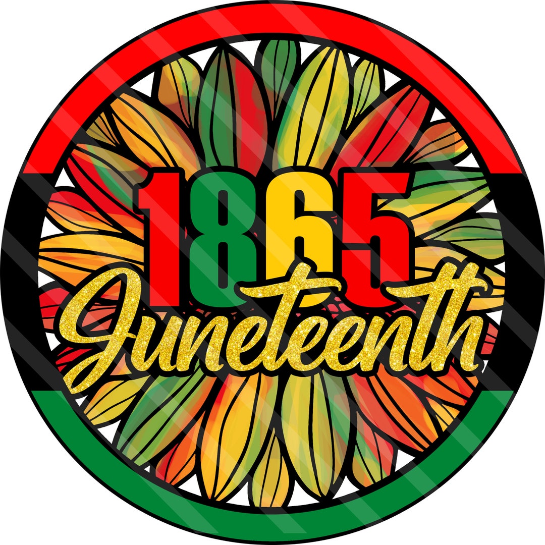 Juneteenth Sign Printable, Sublimation Graphic, Round Door Sign, 1865 ...