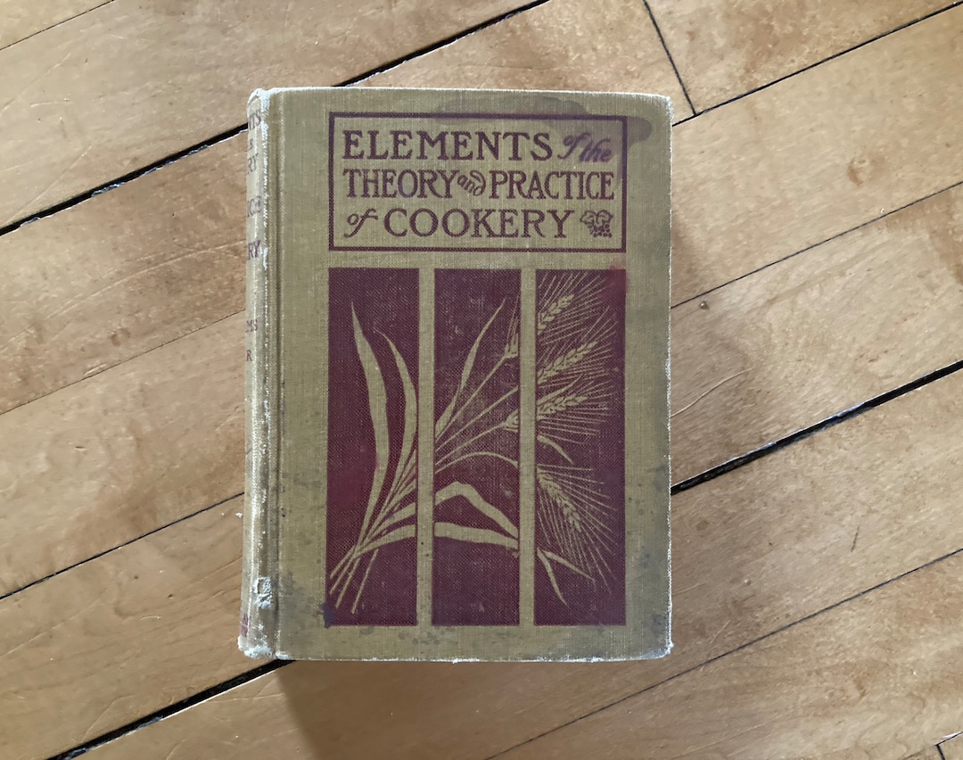 Antique Cooking Textbook- Elements of the Theory and Practice of ...