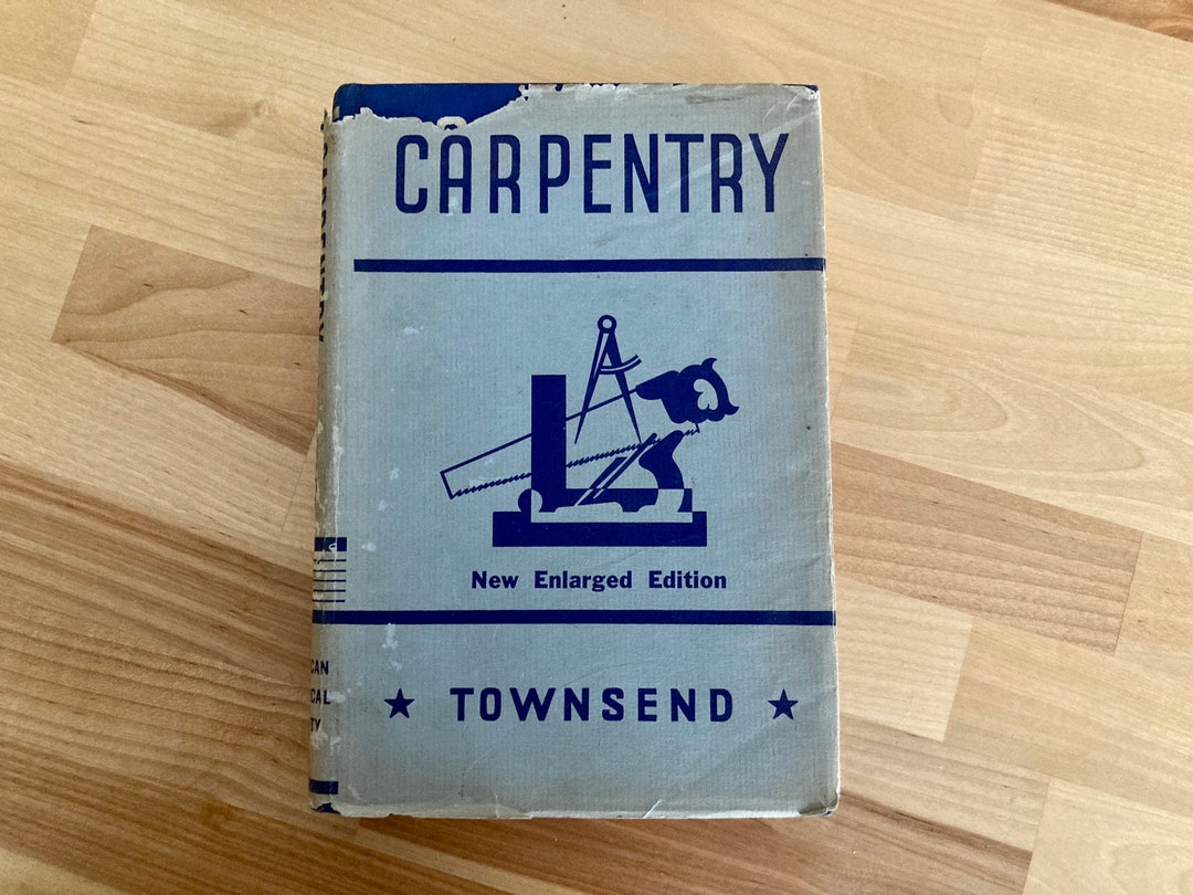 Vintage Tradesman Book - Carpentry by Gilbert Townsend, S.B., Revised ...