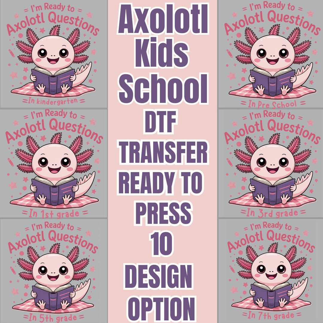 Axolotl Back to School DTF Transfer, Cute Axolotl Design, First Day of ...