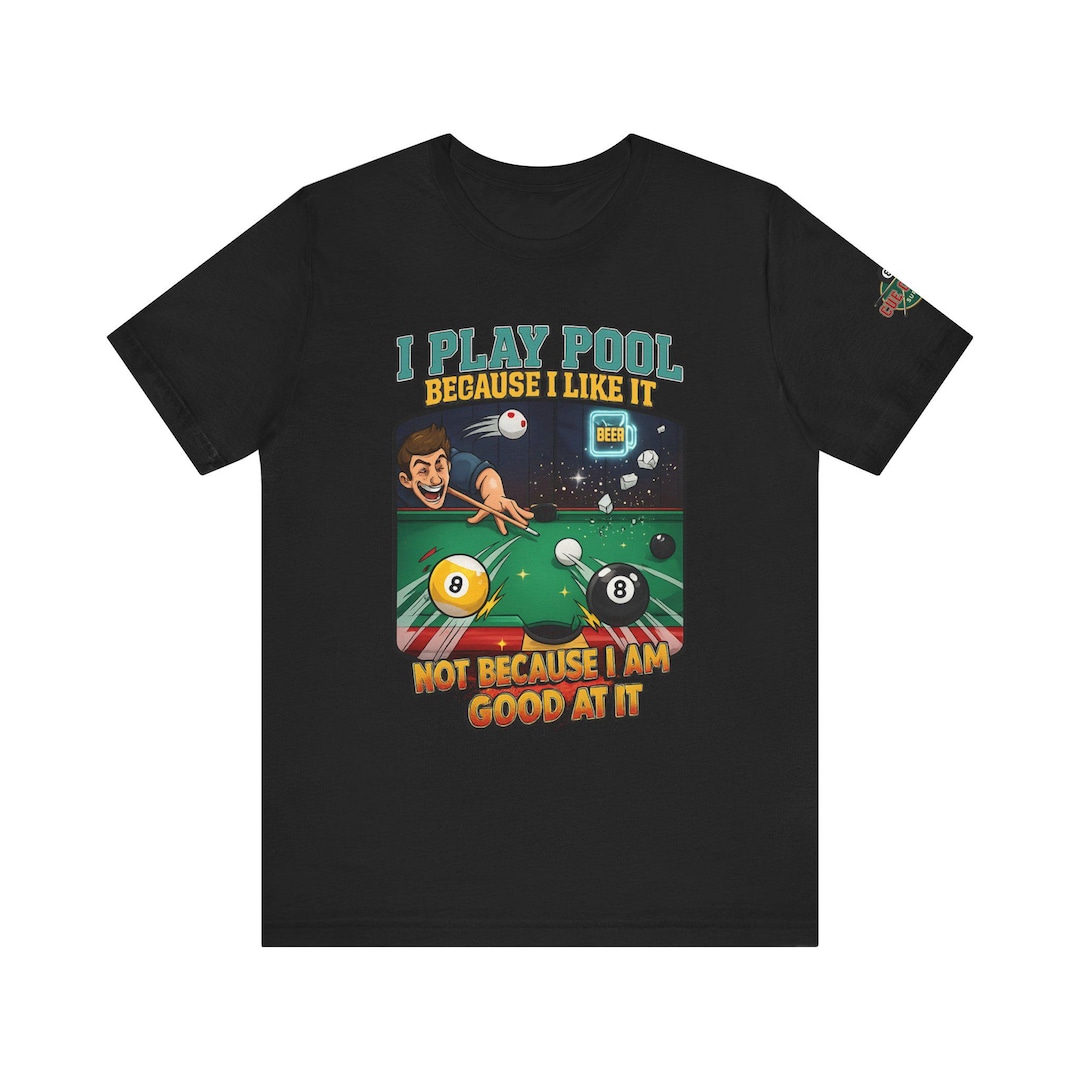 Funny Pool Player Tee, Billiards Humor (unisex Sizes) - Etsy