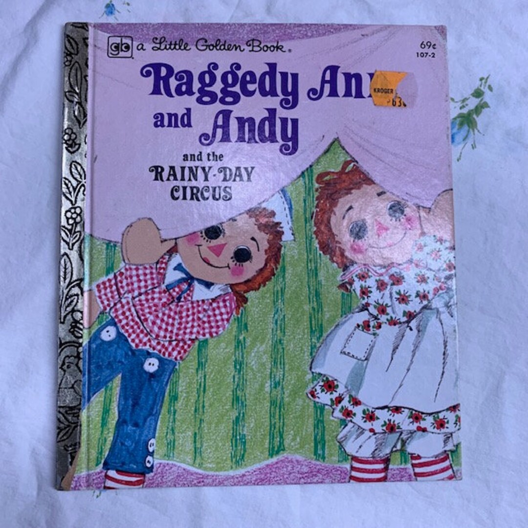 Raggedy Ann and Andy and the Rainy Day Circus Little Golden Books 1979 ...
