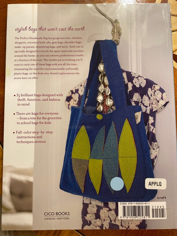 The Perfect Handmade Bag Book Recycle and Reuse to make 35 Totes Purses ...