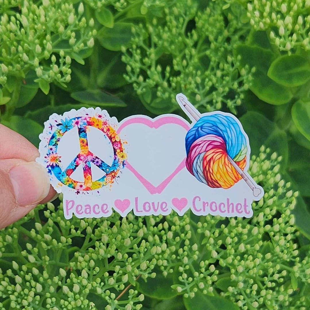 Peace Love Crochet Sticker | 3" Sticker | Vinyl Decal | Water Bottle ...