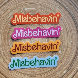New Version | Misbehavin' | 3.75" Sticker | Vinyl Decal | Laptop ...
