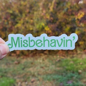 New Version | Misbehavin' | 3.75" Sticker | Vinyl Decal | Laptop ...