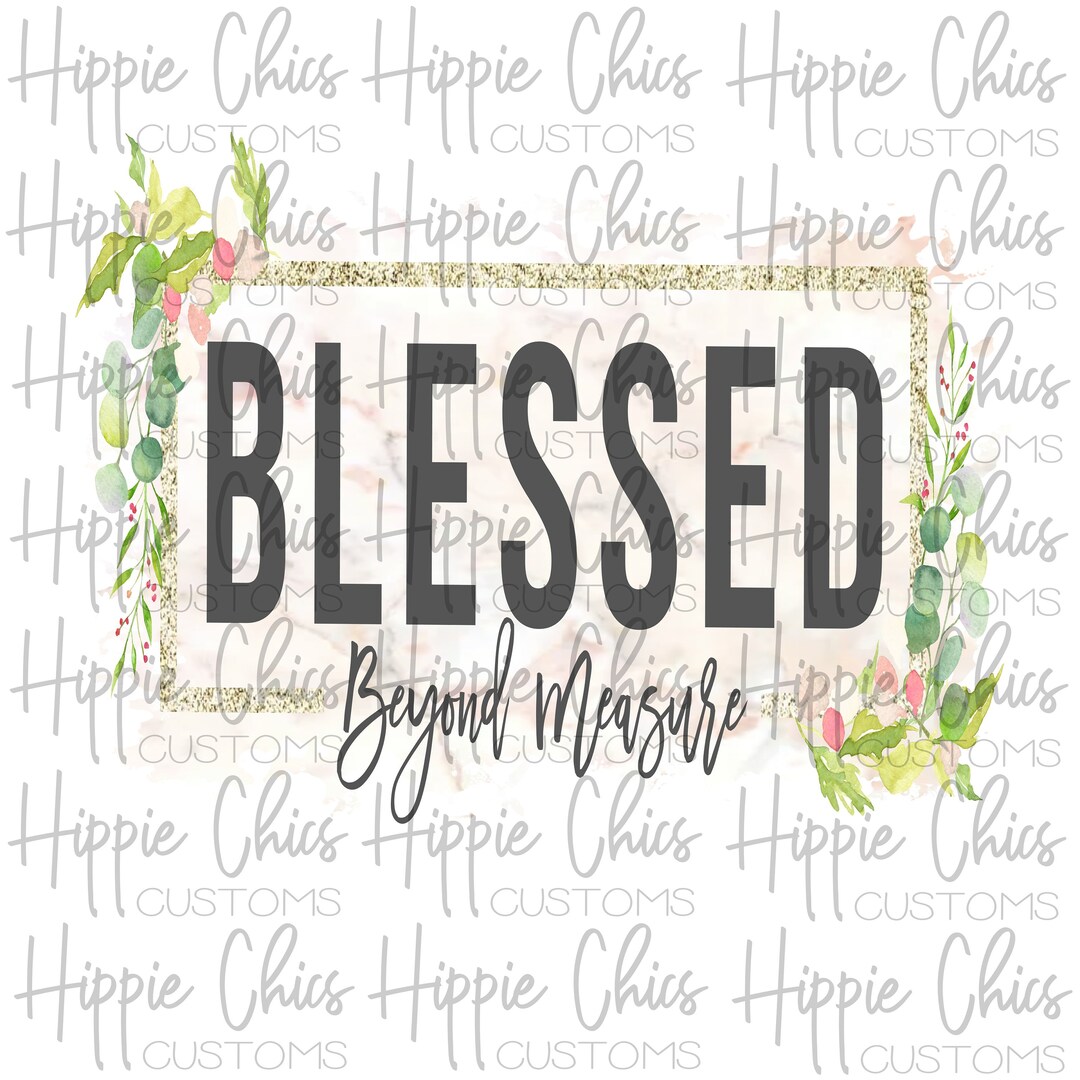 Blessed Beyond Measure Floral Frame PNG, Sublimation Design (digital ...