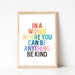 In A World Where You Can Be Anything Be Kind, Kindness Print, Rainbow ...