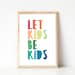 Rainbow Print, Rainbow Decor, Let Kids Be Kids, Playroom Prints, Poster ...