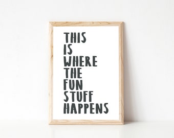 This is Where the Fun Stuff Happens Poster Print Black and - Etsy
