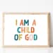 I Am A Child of God Poster Print, Printable Wall Art, Christian Prints ...