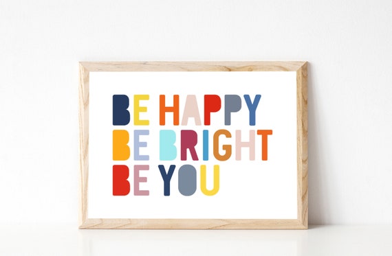 Be Happy Be Bright Be You Print Playroom Print Nursery | Etsy