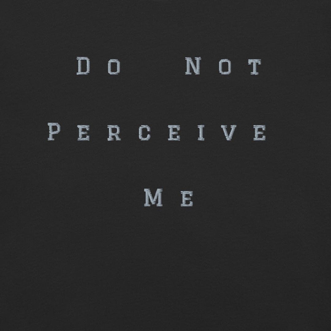 T-shirt Do Not Perceive Me | White & Black Sarcastic Gen Z Introvert ...