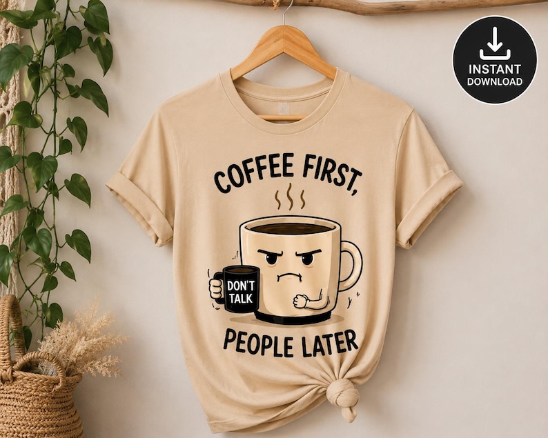Funny Coffee First People Later PNG, Grumpy Coffee Cup Graphic (digital ...