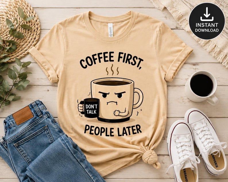 Funny Coffee First People Later PNG, Grumpy Coffee Cup Graphic (digital ...