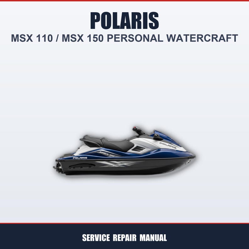 Polaris MSX 110 / MSX 150 Personal Watercraft Service Workshop Manual ...