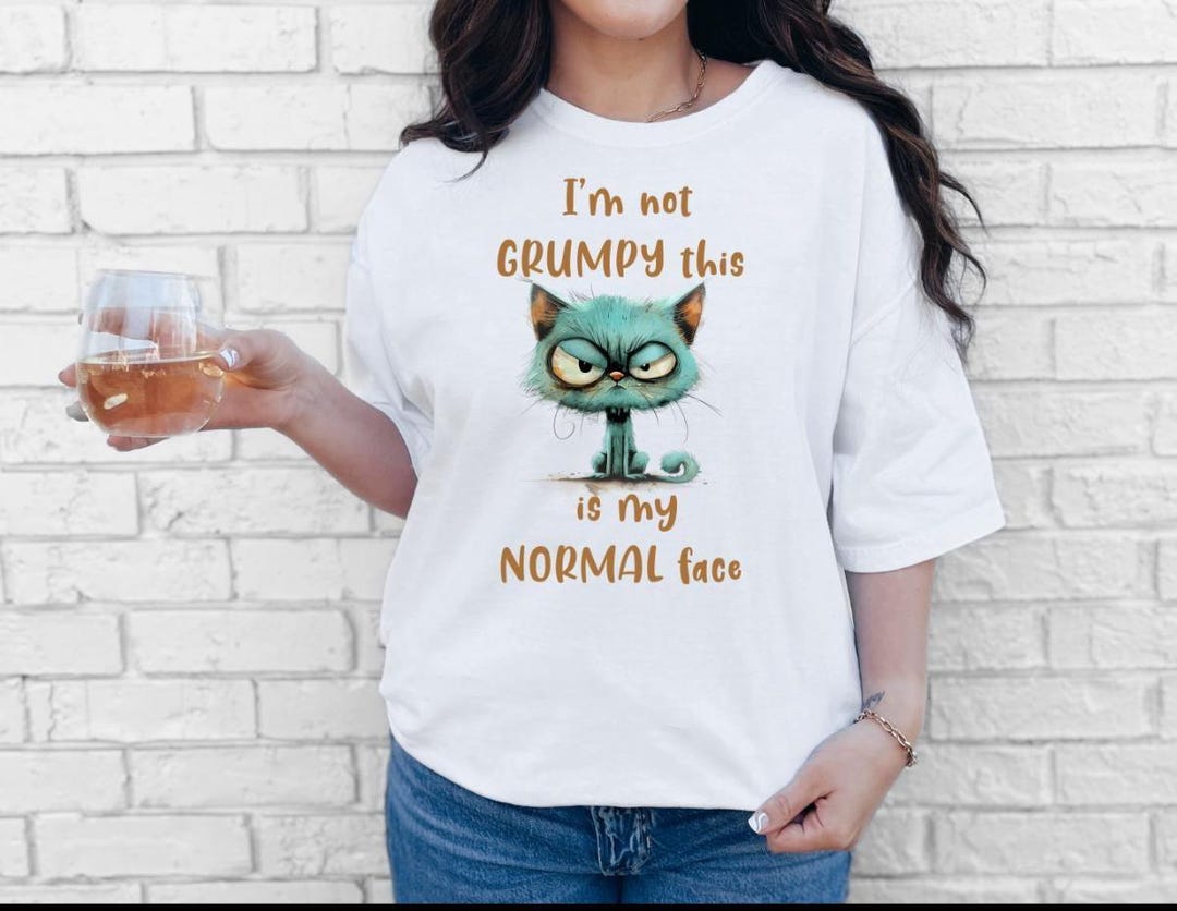 I'm Not Grumpy This is My Normal Face T-shirt - Etsy