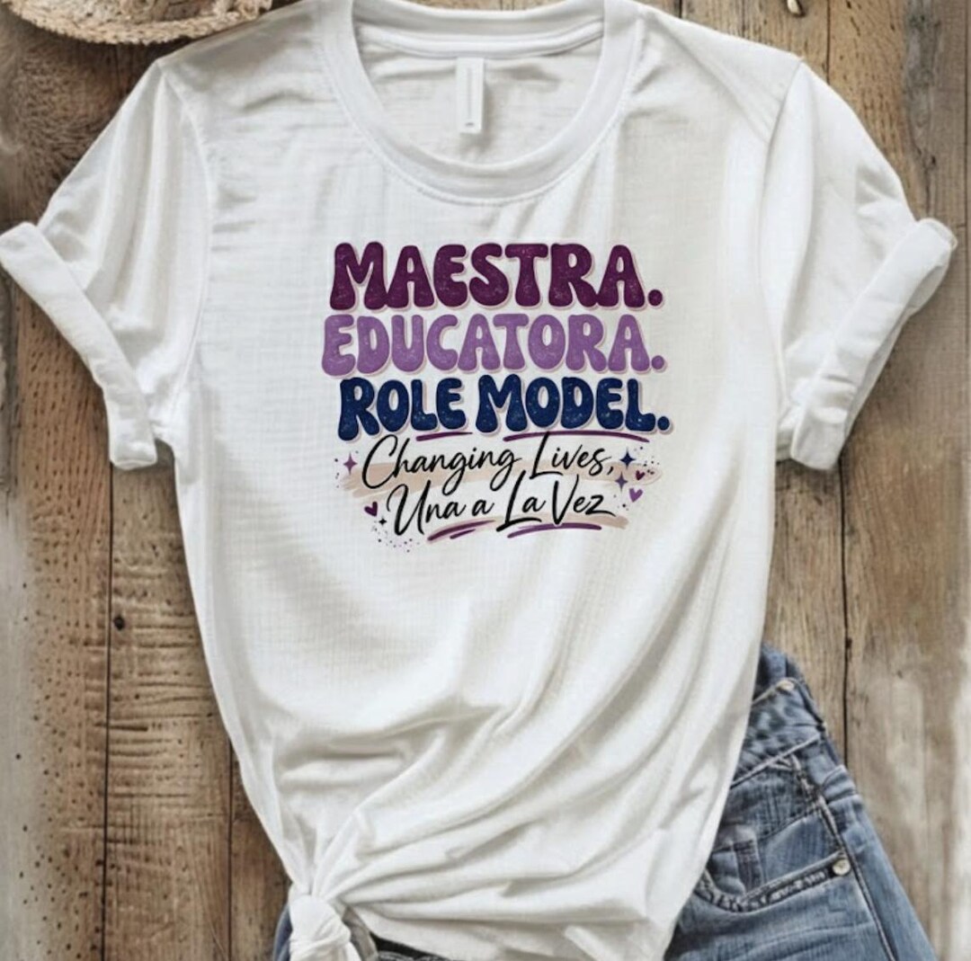Bilingual Maestra Educadora Role Model Tee | Latina Teacher Shirt ...