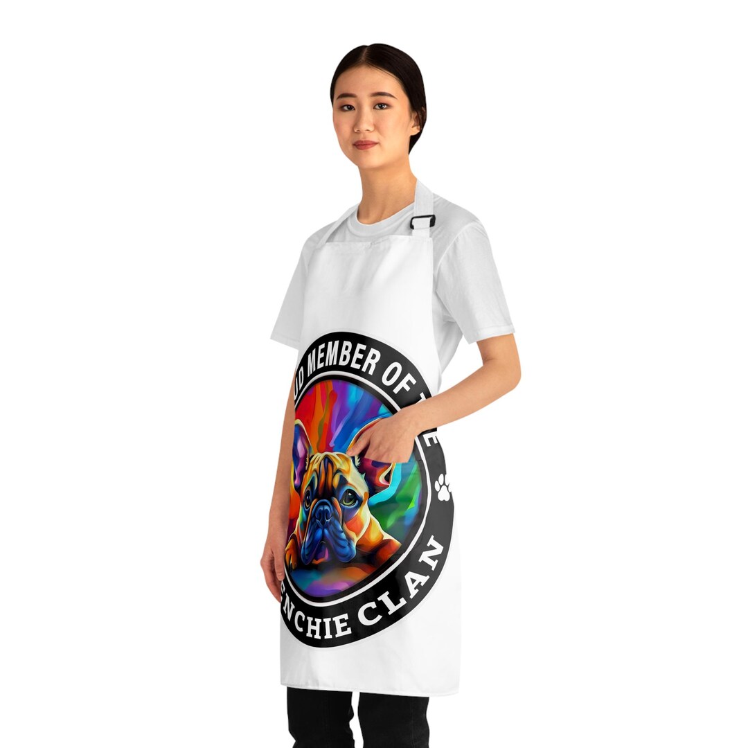 Proud Member of the Frenchie Clan Apron | Colorful French Bulldog ...