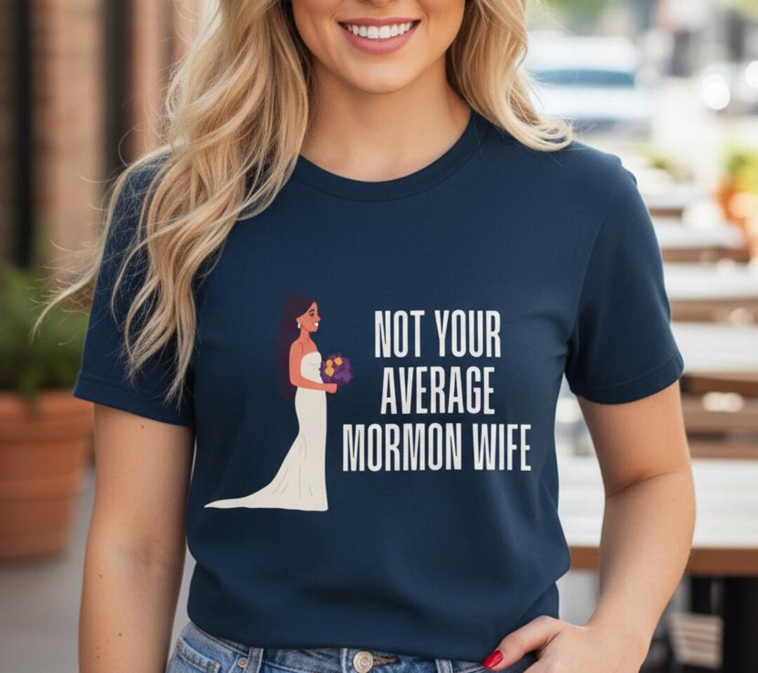 Not Your Average Mormon Wife T-shirt | Bride Illustration, LDS Humor - Etsy