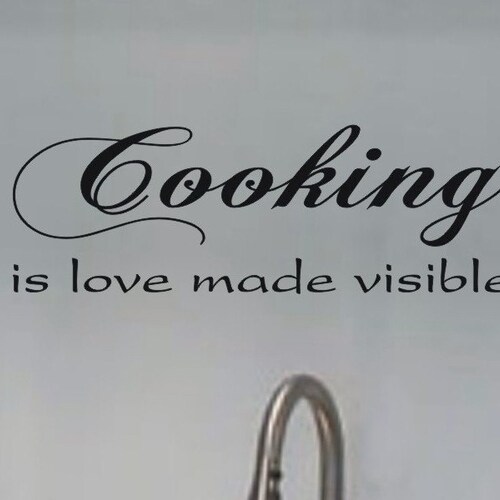 Cooking is Love Made Visible Wall Decal / Cooking Quotes / - Etsy