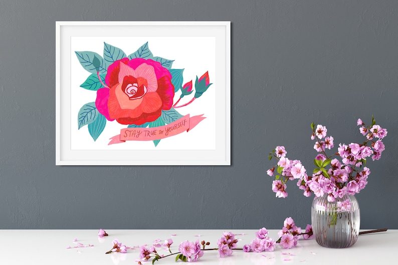 Stay True To Yourself Rose Print Self Love Art | Etsy