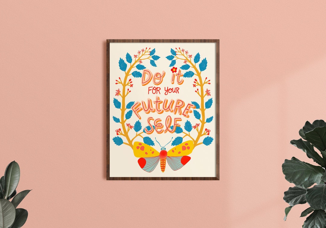 Encouraging Art Print, Do It for Your Future Self, Inspirational Quotes ...