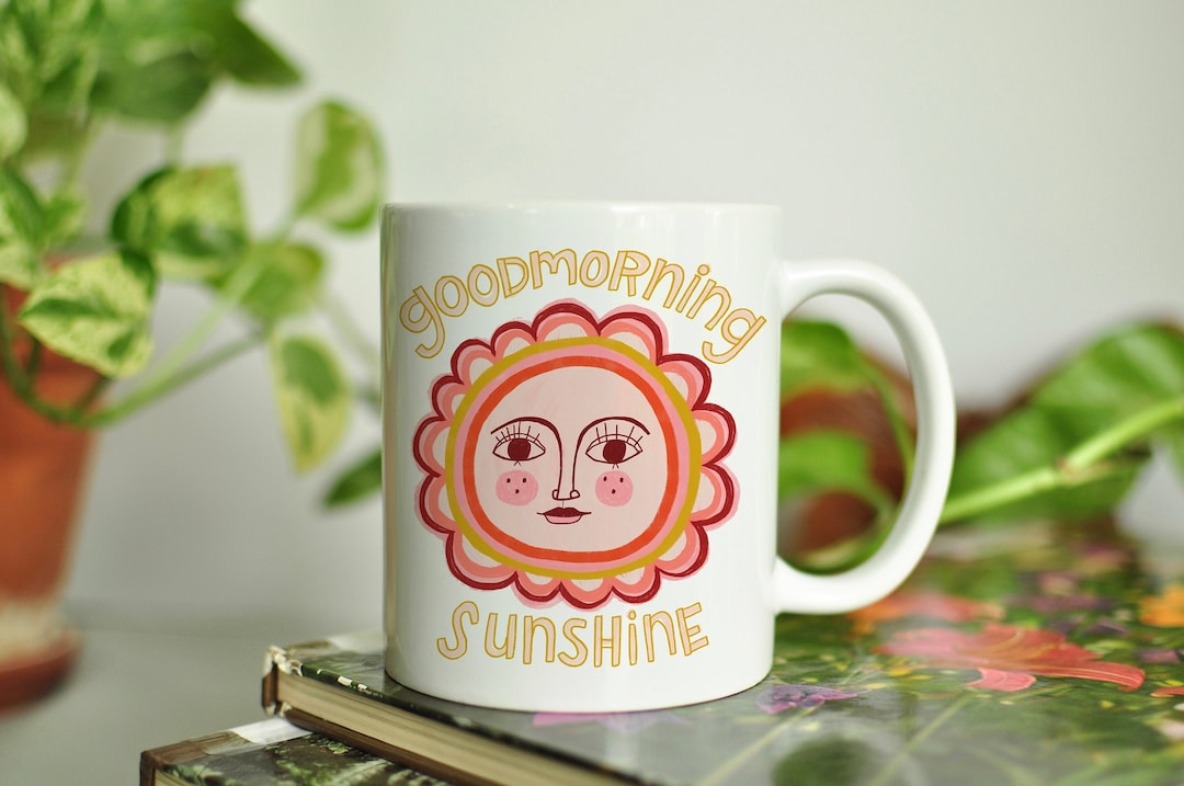 Cute Coffee Mug, Good Morning Sunshine, Coffee Lover, Gift for Her, Sun ...