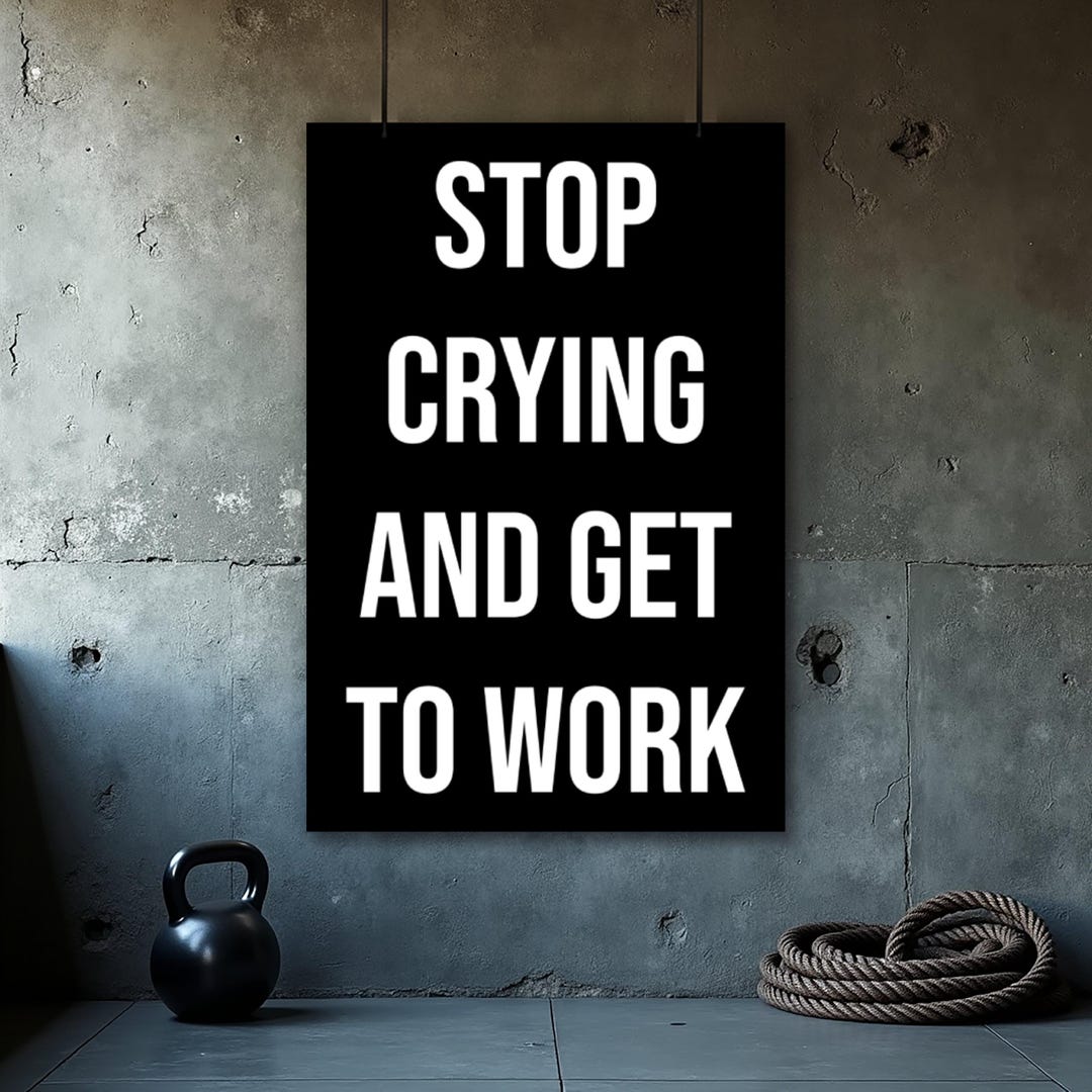 Stop Crying Get to Work Posters, Gym Motivation Printable, Office Wall ...