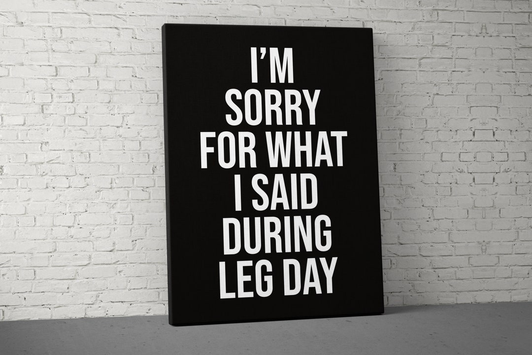 I'm Sorry Leg Day Canvas Home Gym Decor Office Large Motivational Quote ...