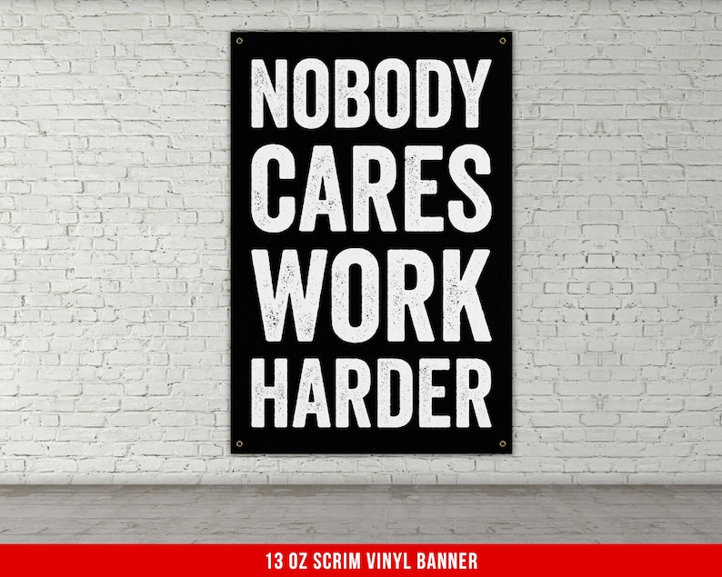 Nobody Cares Work Harder Banner - Home Gym Decor - Large Motivational ...