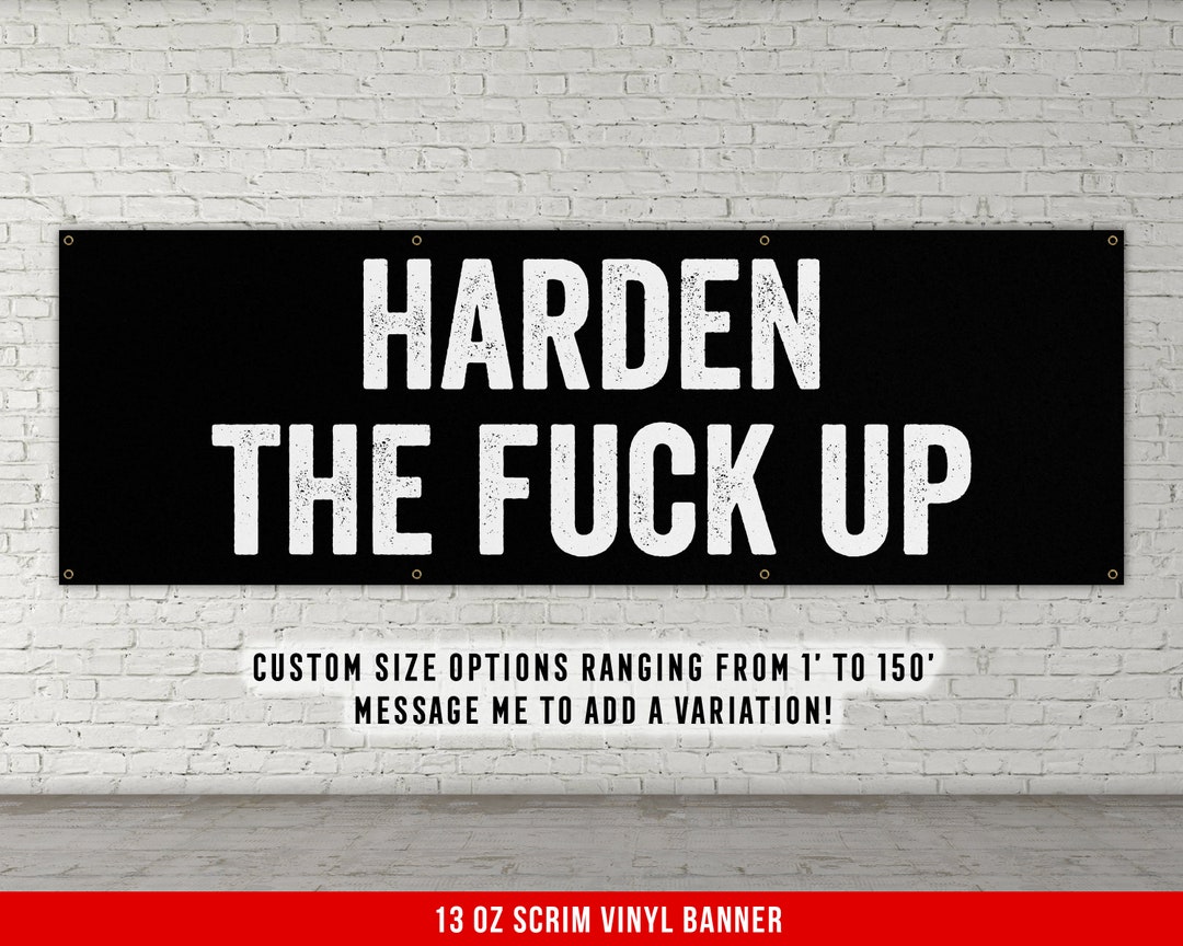 Harden the Fuck up Banner - Motivational Home Gym Decor - Large Quote ...