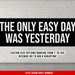 The Only Easy Day Banner - Motivational Home Gym Decor - Large Quote ...