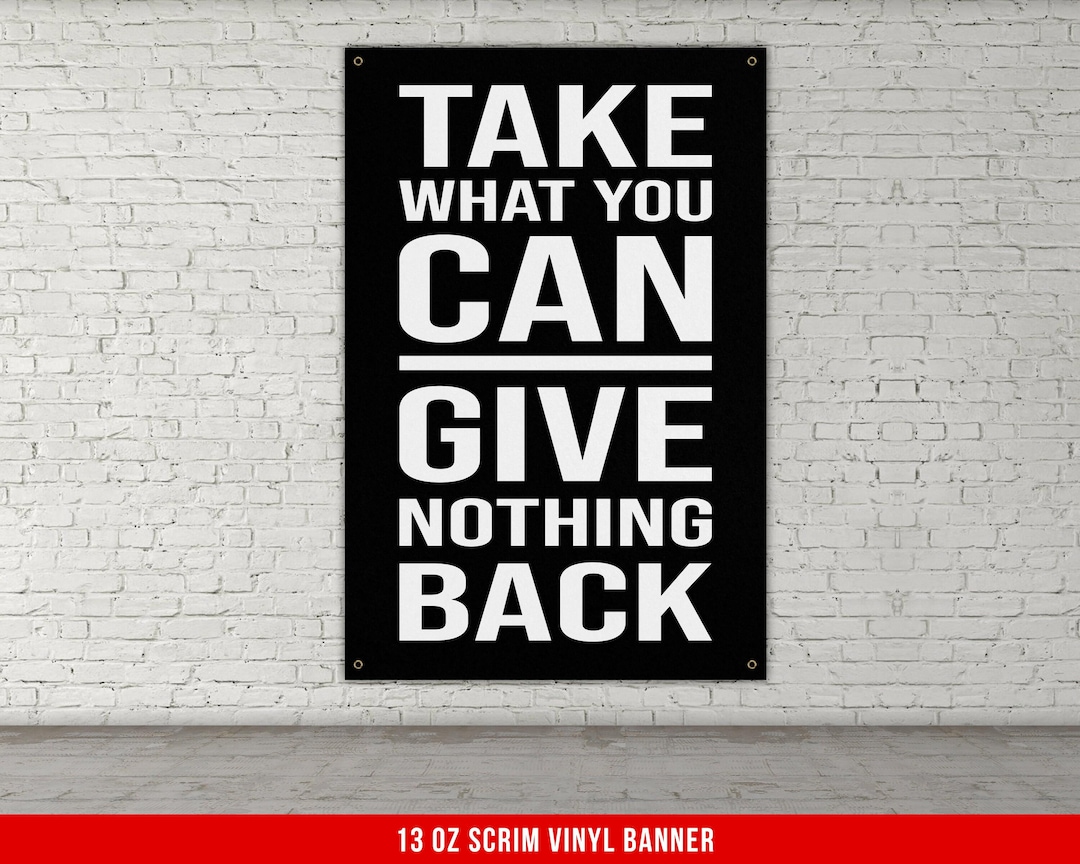 Motivational Fitness Banner, Take What You Can Give Nothing Back ...