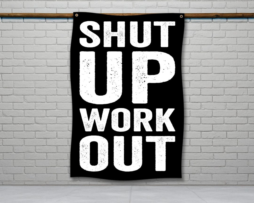 Shut up Work Out Flag, Home Gym Wall Art, Motivational Gym Flag ...