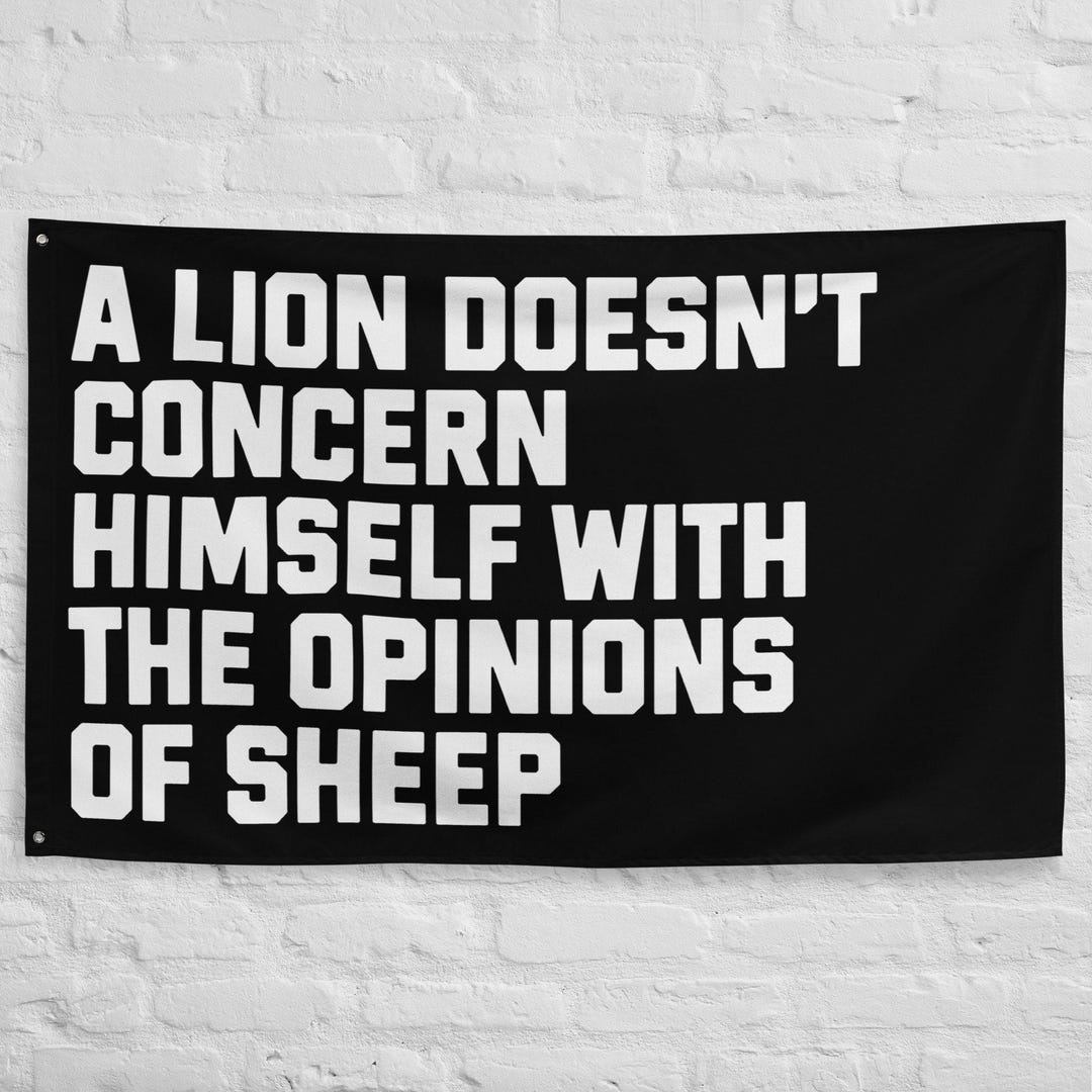 A Lion Doesnt Concern Himself With the Opinions of Sheep Gym Flag ...