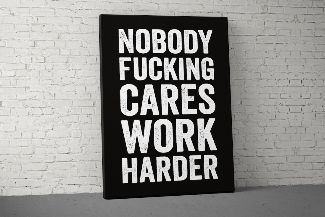 Nobody Cares Canvas - Home Gym Decor - Large Quote Wall Art ...