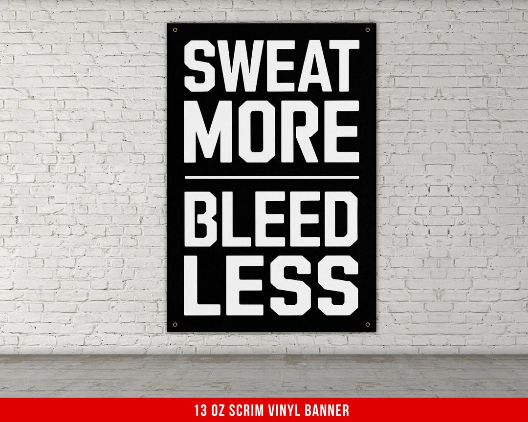 Sweat More Bleed Less Vinyl Banner, Home Gym Decor, Motivational Quote ...